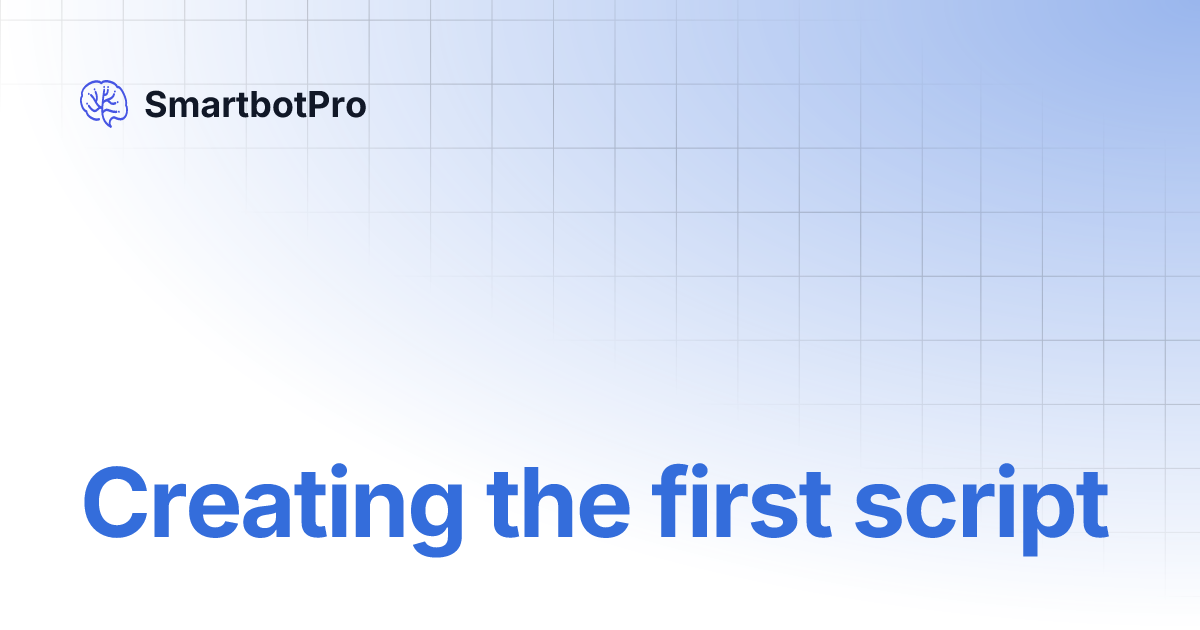 Creating the first script | SmartbotPro