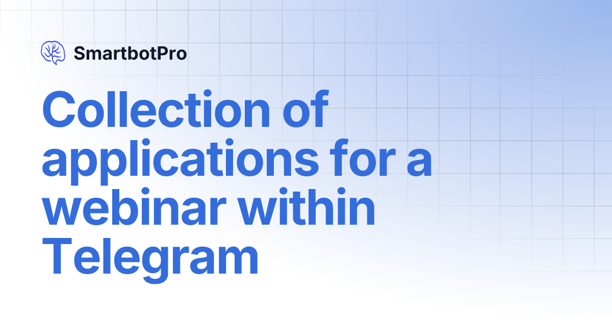 Collection of applications for a webinar within Telegram | SmartbotPro