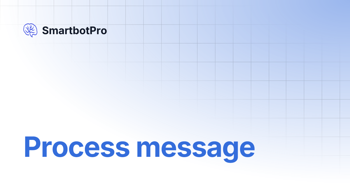 Process message | SmartbotPro